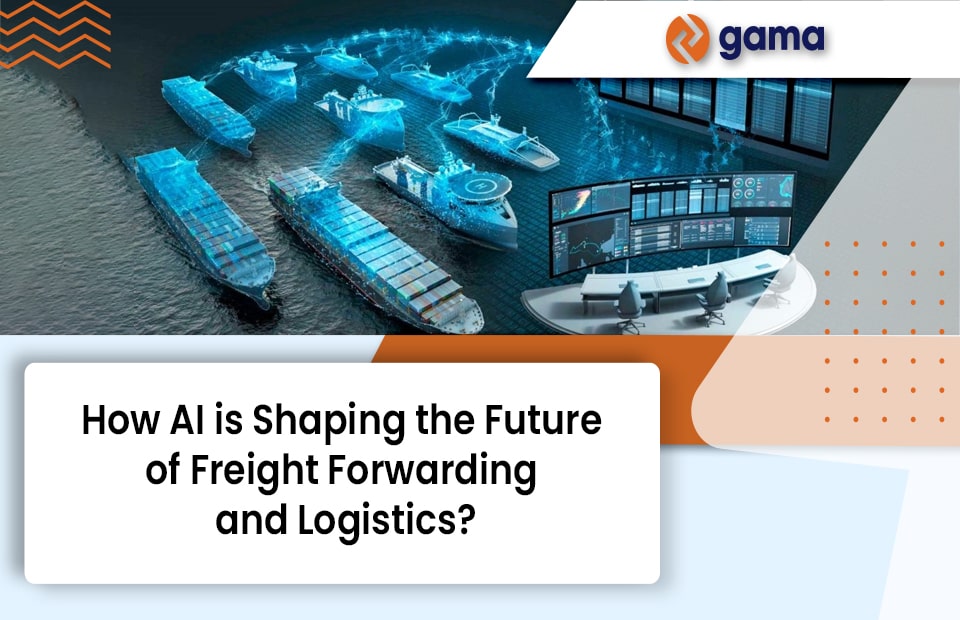 How AI is Shaping the Future of Freight Forwarding and Logistics?
